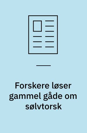 Forskere løser gammel gåde om sølvtorsk af Jan Yde Poulsen