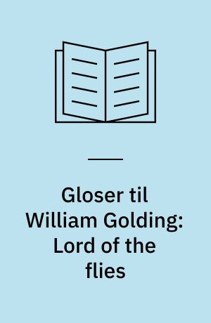 Gloser til William Golding: Lord of the flies af Niels Brinch (f. 1925 ...