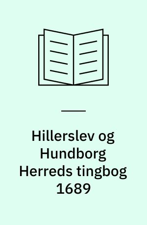Hillerslev og Hundborg Herreds tingbog 1689 af G. Møller Frederiksen