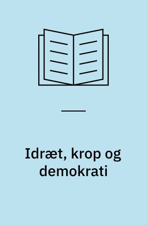 Idræt, krop og demokrati af Ove Korsgaard (f. 1942), Bo Vestergård Madsen