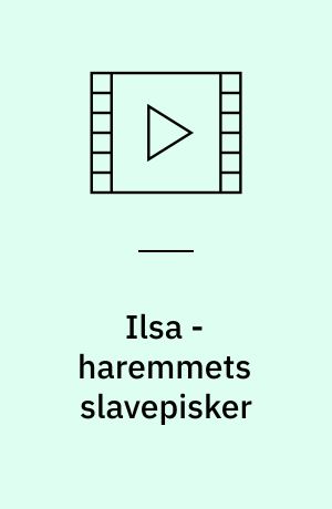 Ilsa - haremmets slavepisker af Don Edmonds