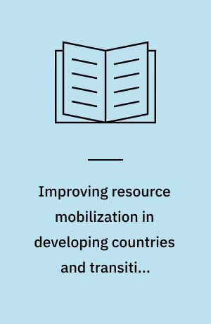 Improving resource mobilization in developing countries and transition ...