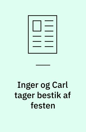 Inger og Carl tager bestik af festen af Bjarne Gregersen
