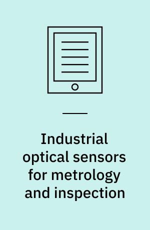 Industrial optical sensors for metrology and inspection af Kevin G ...