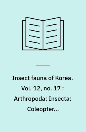 Insect fauna of Korea. Vol. 12, no. 17 : Arthropoda: Insecta ...