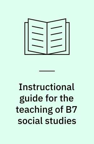Instructional guide for the teaching of B7 social studies