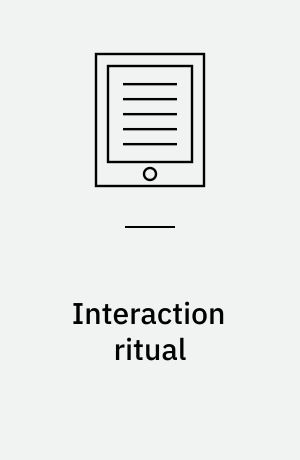Interaction ritual af Erving Goffman