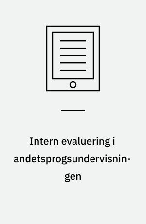 Intern evaluering i andetsprogsundervisningen af Karen-Margrete Frederiksen, Gitte Østergaard ...