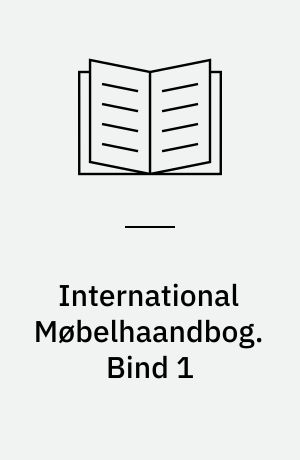 International Møbelhaandbog. Bind 1 af Ole Haslund, Edward C. J. Wolf ...
