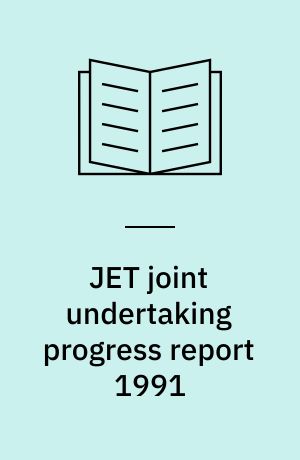 JET joint undertaking progress report 1991