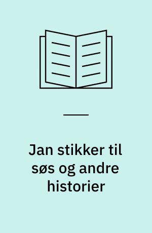 Jan stikker til søs og andre historier af Knud Hermansen, Ejvind Jensen ...