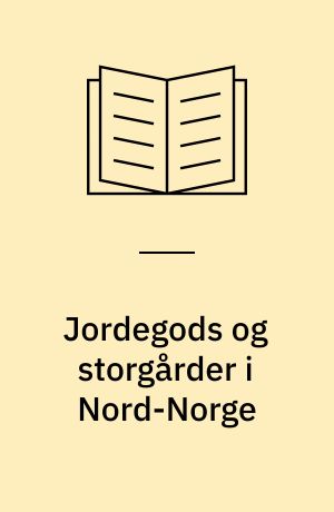 Jordegods og storgårder i Nord-Norge af Axel Coldevin