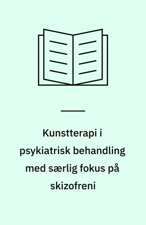 Kunstterapi i psykiatrisk behandling af Hanne Stubbe Teglbjærg
