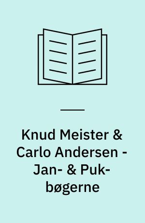 Knud Meister & Carlo Andersen - Jan- & Puk-bøgerne af Listemageren