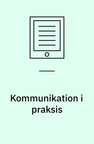 Kommunikation i praksis af Tom Eide, Hilde Eide