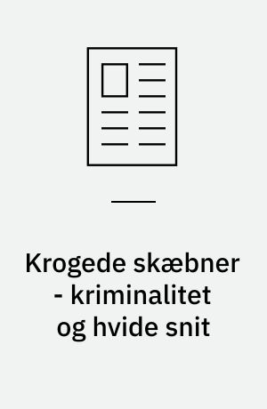 Krogede skæbner - kriminalitet og hvide snit af Jesper Vaczy Kragh