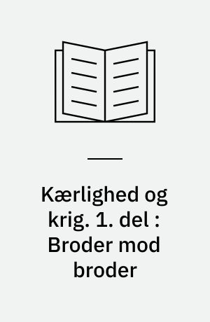 Kærlighed og krig. 1. del : Broder mod broder af John Jakes