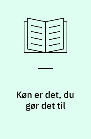 Køn er det, du gør det til af Charlotte Dalsgaard (f. 1961-04-10)