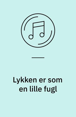 Lykken er som en lille fugl af Peter Abrahamsen (f. 1941), Finn Th ...