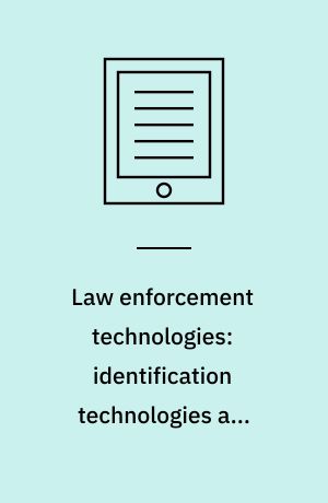Law enforcement technologies: identification technologies and traffic ...