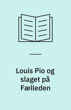 Louis Pio og slaget på Fælleden af Jens Engberg