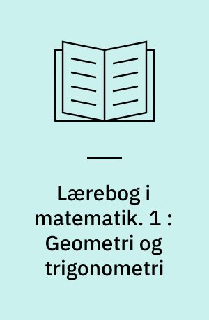 Lærebog i matematik. 1 : Geometri og trigonometri af Allan Lind Jensen