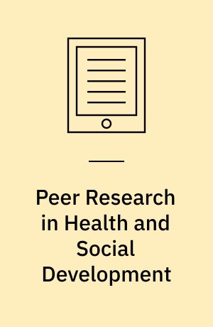 Peer Research in Health and Social Development af Stephen Bell, Peter ...