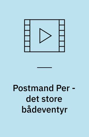 Postmand Per - det store bådeventyr af Chris Taylor (instruktør)