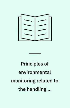 Principles of environmental monitoring related to the handling of ...