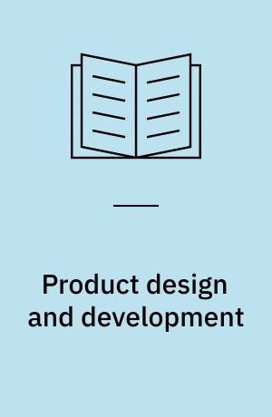 Product design and development af Karl T. Ulrich, Steven D. Eppinger ...