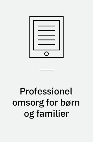 Professionel omsorg for børn og familier af Pär Nygren