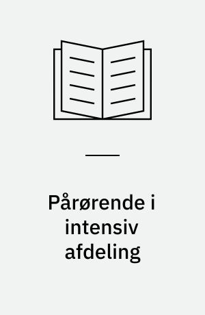 Pårørende i intensiv afdeling af Anne Sophie Ågård