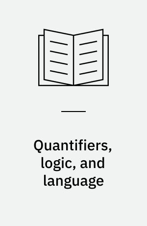 Quantifiers, logic, and language af Jaap van der Does, Jan van Eijck
