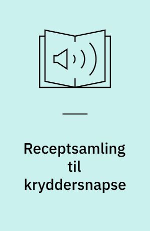 Receptsamling til kryddersnapse af Niels Brinch (f. 1946)