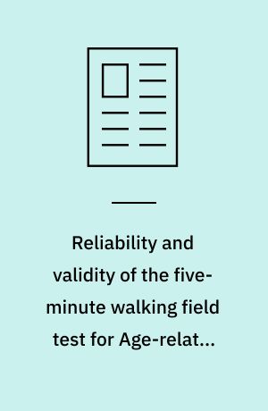 Reliability and validity of the five-minute walking field test for Age ...
