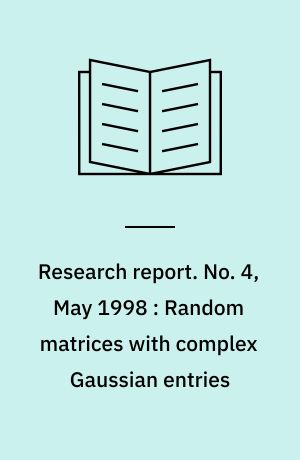 Research report. No. 4, May 1998 : Random matrices with complex ...