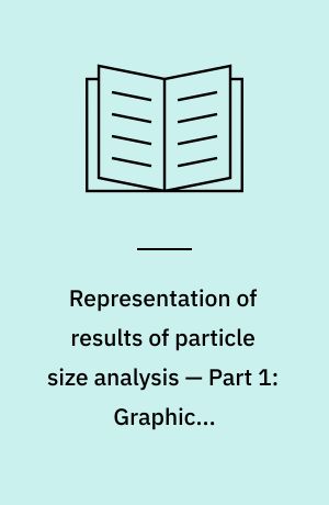 Representation of results of particle size analysis — Part 1: Graphical ...