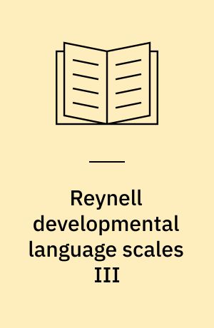 Reynell developmental language scales III af Susan Edwards
