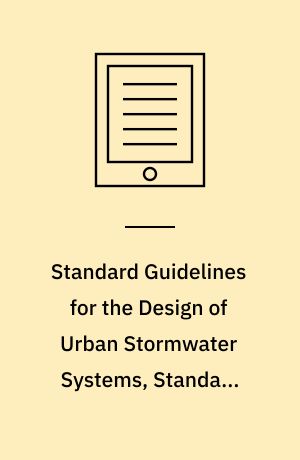 Standard Guidelines for the Design of Urban Stormwater Systems ...