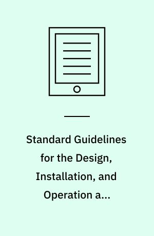 Standard Guidelines for the Design, Installation, and Operation and ...