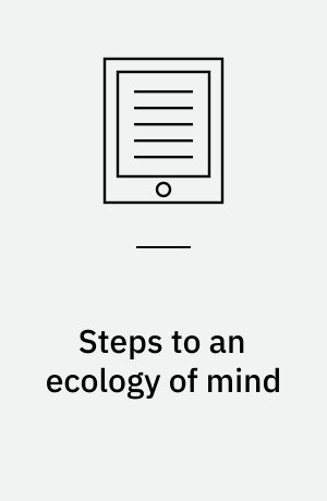 Steps to an ecology of mind af Gregory Bateson