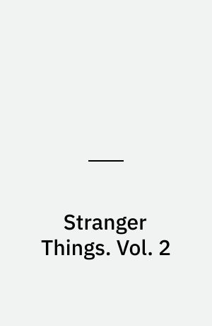 Stranger Things. Vol. 2