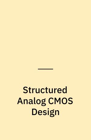 Structured Analog CMOS Design af Danica Stefanovi, Maher Kayal
