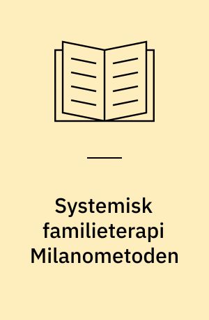 Systemisk familieterapi - Milanometoden af Luigi Boscolo