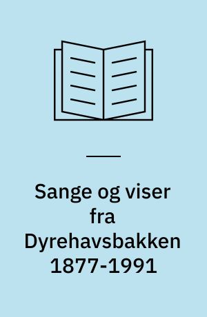 Sange og viser fra Dyrehavsbakken 1877-1991 af Tove Pedersen (f. 1939 ...