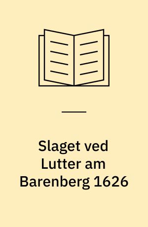 Slaget ved Lutter am Barenberg 1626 af Knud J. V. Jespersen (f. 1942)
