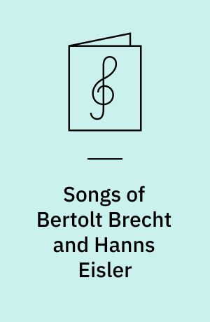 Songs of Bertolt Brecht and Hanns Eisler af Hanns Eisler, Eric Bentley ...