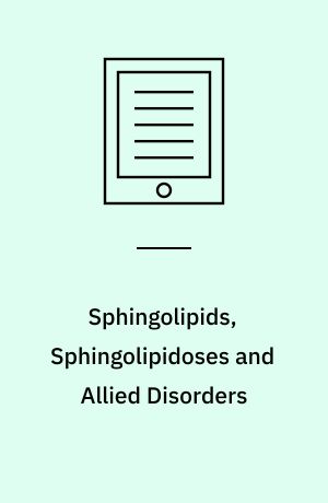 Sphingolipids, Sphingolipidoses and Allied Disorders
