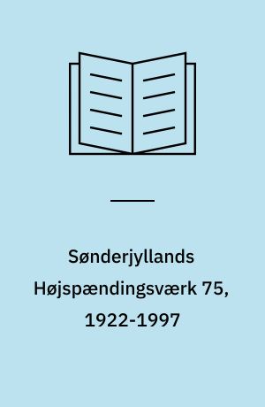 Sønderjyllands Højspændingsværk 75, 1922-1997 af Helle Askgaard