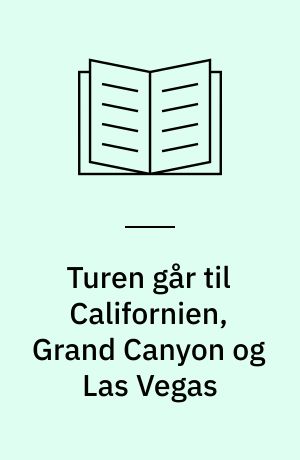 Turen går til Californien, Grand Canyon og Las Vegas af Preben Hansen ...